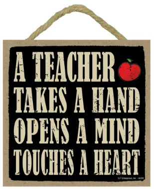 Sign - A Teacher Takes A Hand Opens A Mind – SJT Enterprises Inc